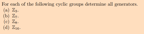 Solved For each of the following cyclic groups determine all | Chegg.com