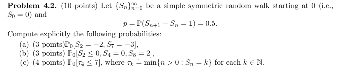 Solved 0 = Problem 4.2. (10 points) Let {Sn}n=o be a simple | Chegg.com