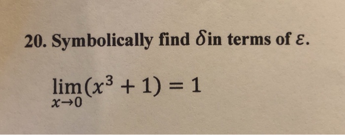 Solved 20. Symbolically find oin terms of e. lim (x3 + 1) 1 | Chegg.com