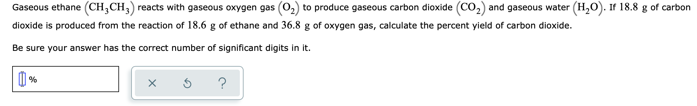 Solved Gaseous ethane (CH3 CH3) reacts with gaseous oxygen | Chegg.com