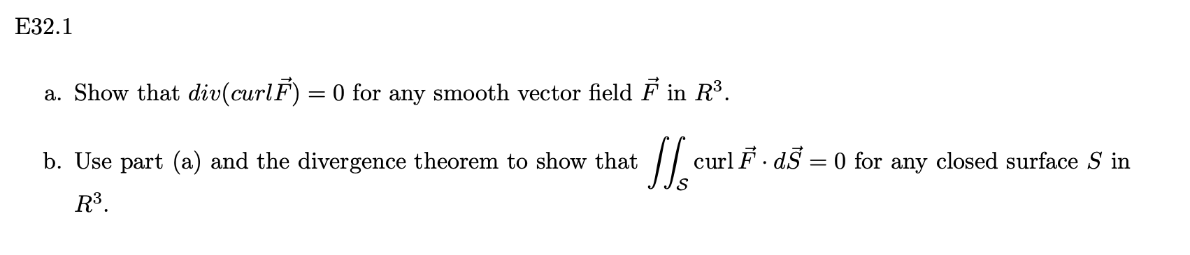 Solved E32.1 a. Show that div(curl]) = 0 for any smooth | Chegg.com