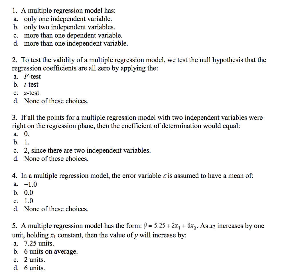 Solved 1. A multiple regression model has: a. only one | Chegg.com