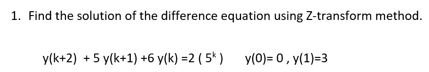 Solved Find the solution of the difference equation using | Chegg.com