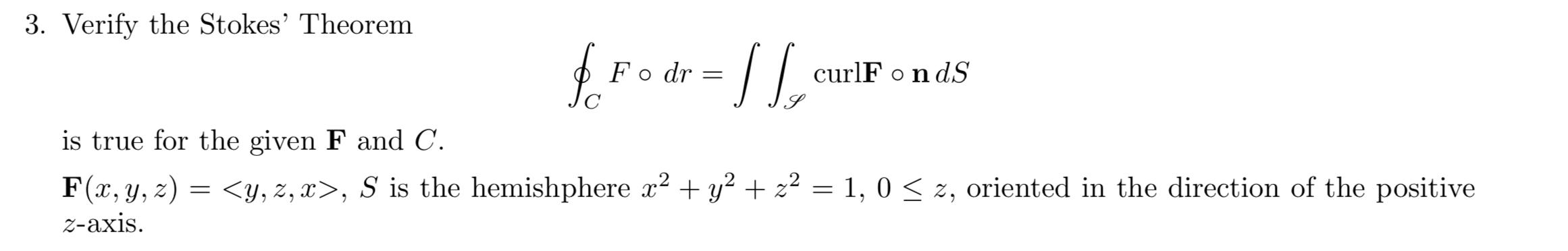 Solved 3. Verify the Stokes' Theorem ∮CF∘dr=∬ScurlF∘ndS is | Chegg.com