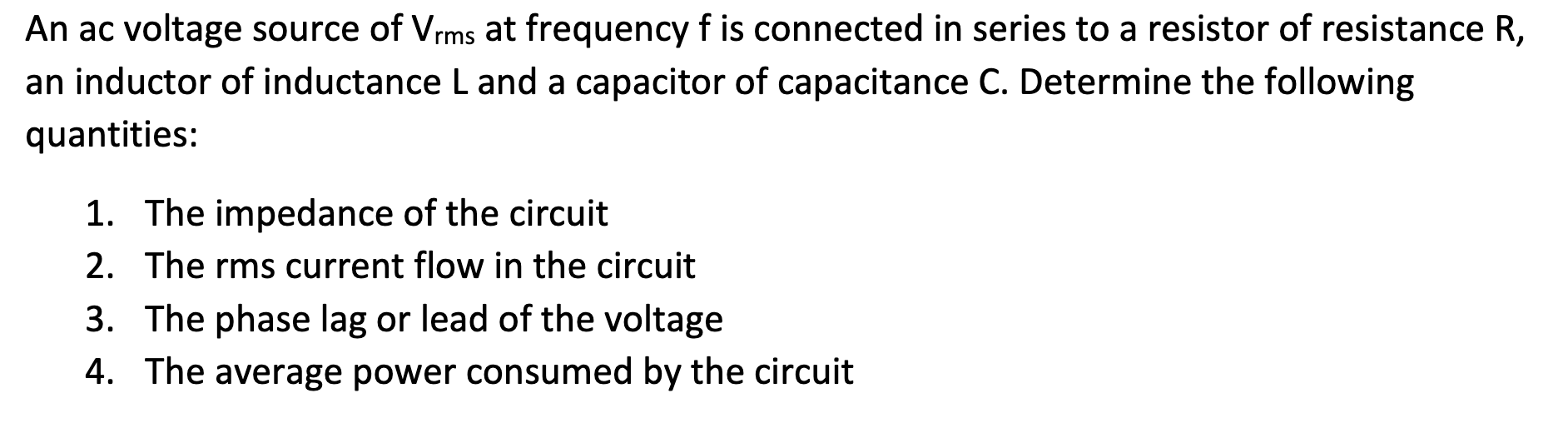 Solved An ac voltage source of Vrms at frequency f is | Chegg.com