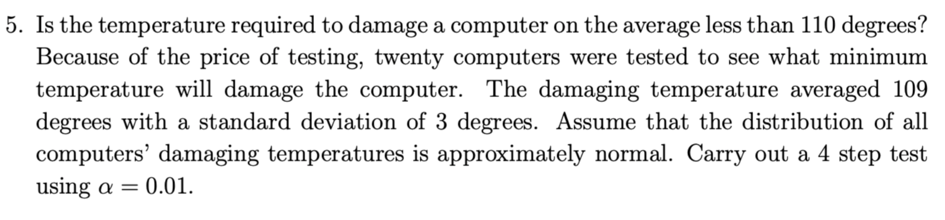 Solved 5. Is the temperature required to damage a computer | Chegg.com
