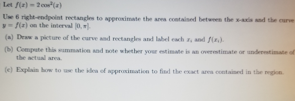 Solved Let f(r) 2 cos (x) Use 6 right-endpoint rectangles to | Chegg.com