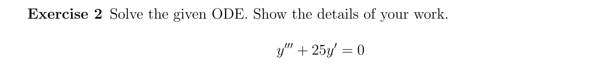 Solved Exercise 2 Solve the given ODE. Show the details of | Chegg.com