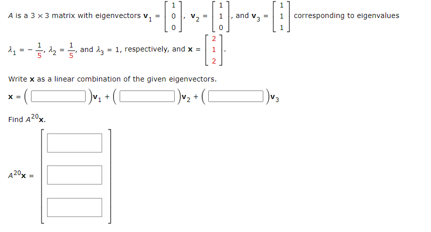 Solved 1 1 A is a 3 x 3 matrix with eigenvectors V1 = II V2 | Chegg.com
