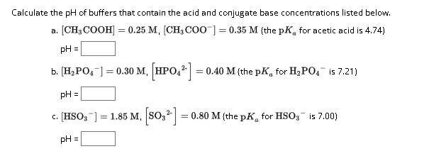 Solved Calculate the pH of buffers that contain the acid and | Chegg.com