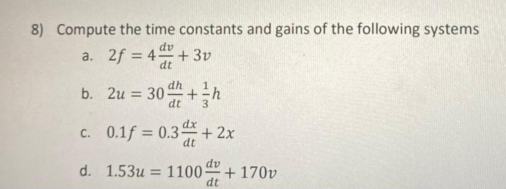Solved 8) Compute the time constants and gains of the | Chegg.com