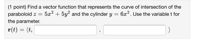 Solved (1 point) Find a vector function that represents the | Chegg.com