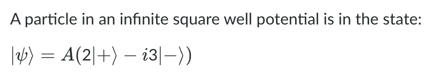 Solved A particle in an infinite square well potential is in | Chegg.com