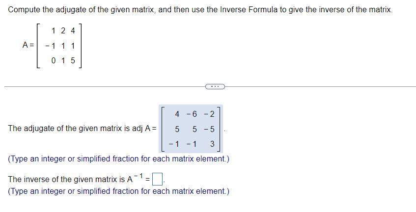 Solved Compute the adjugate of the given matrix, and then | Chegg.com