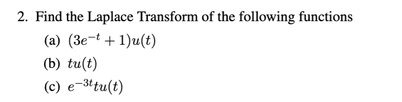 Solved 2. Find the Laplace Transform of the following | Chegg.com