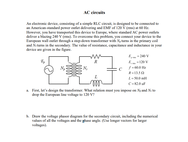 Solved AC circuits An electronic device, consisting of a | Chegg.com