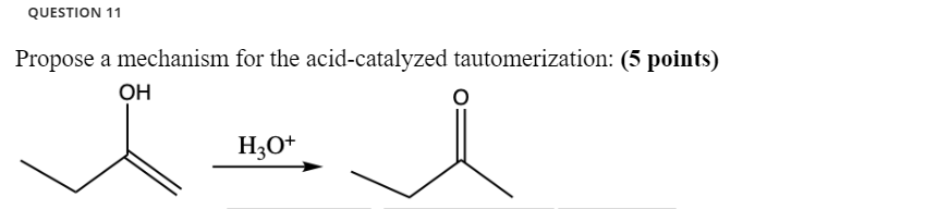 Solved QUESTION 11 Propose a mechanism for the | Chegg.com