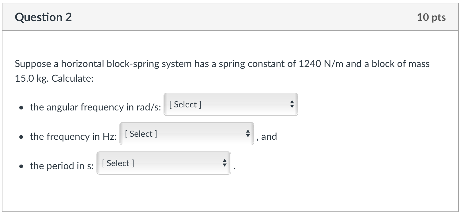 Solved Suppose A Horizontal Block Spring System Has A Spring