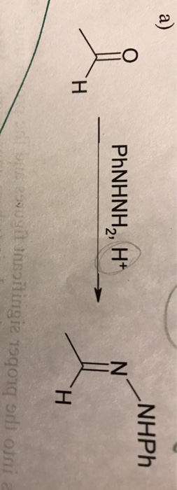 Solved a) NHPh PhNHNH2, H* | Chegg.com