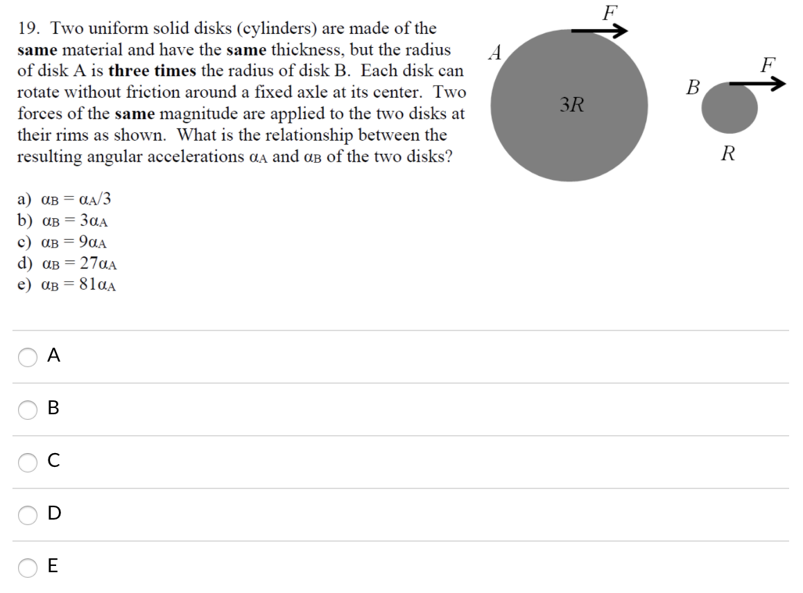 Solved 19. Two uniform solid disks (cylinders) are made of | Chegg.com