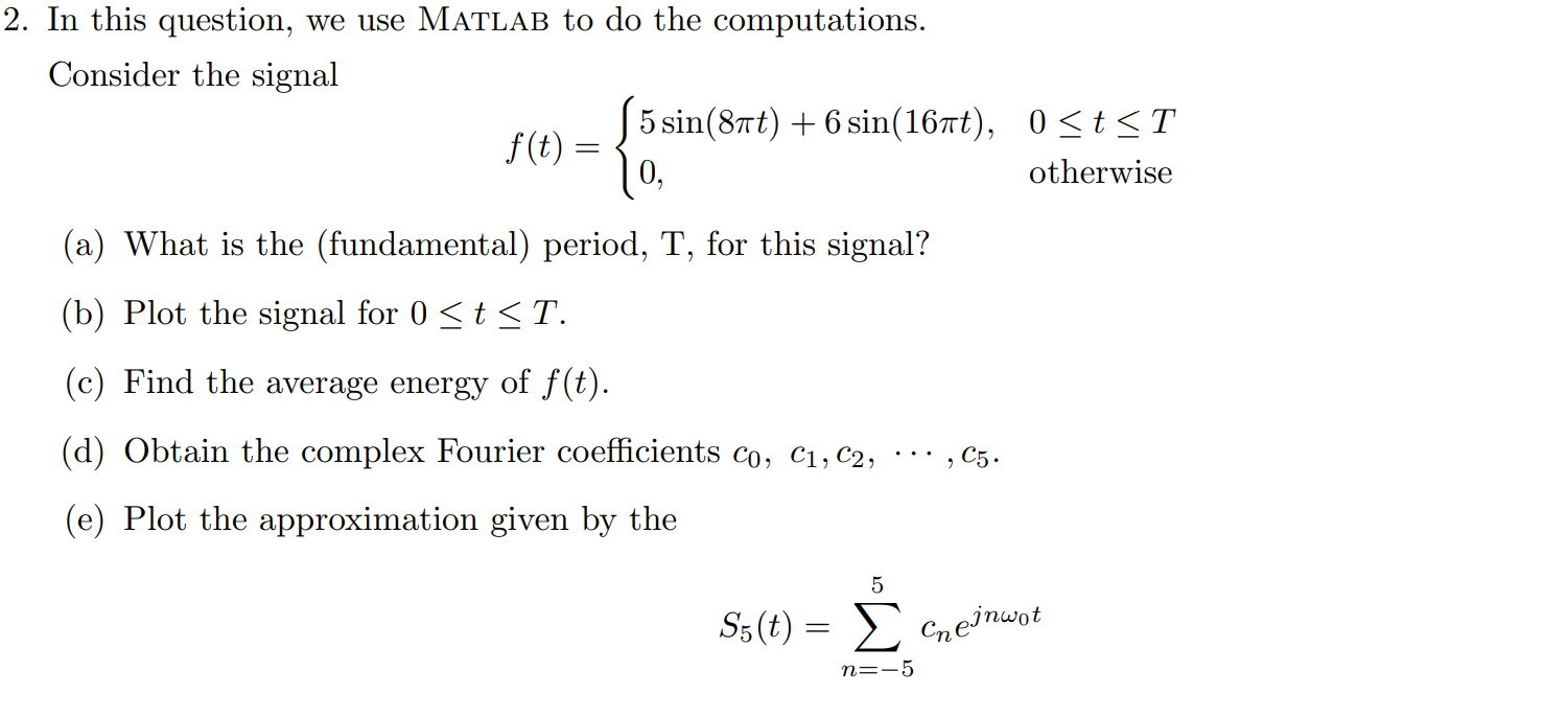 Solved 2. In this question, we use MATLAB to do the | Chegg.com