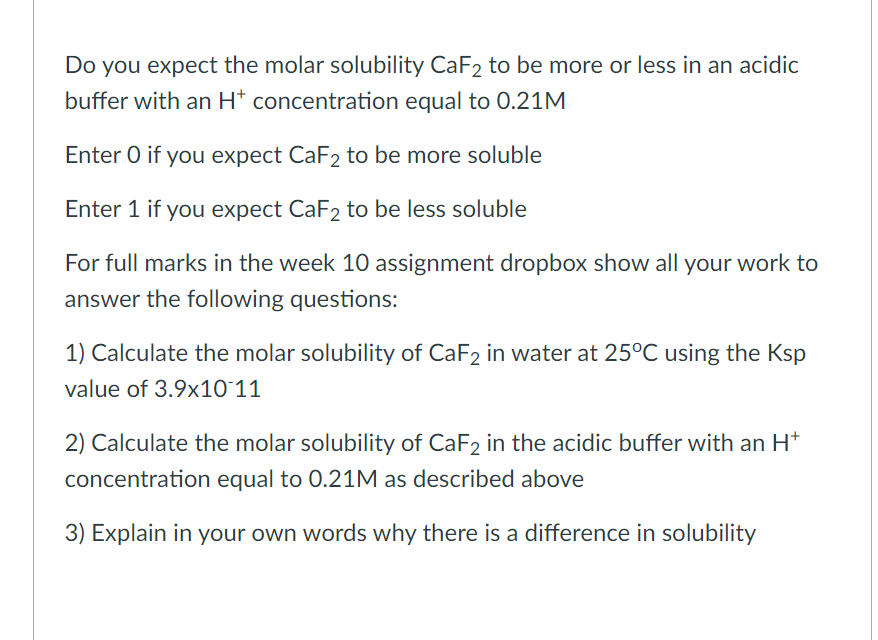 Solved Do you expect the molar solubility CaF2 to be more or | Chegg.com