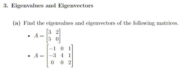 Solved 3. Eigenvalues and Eigenvectors (a) Find the | Chegg.com
