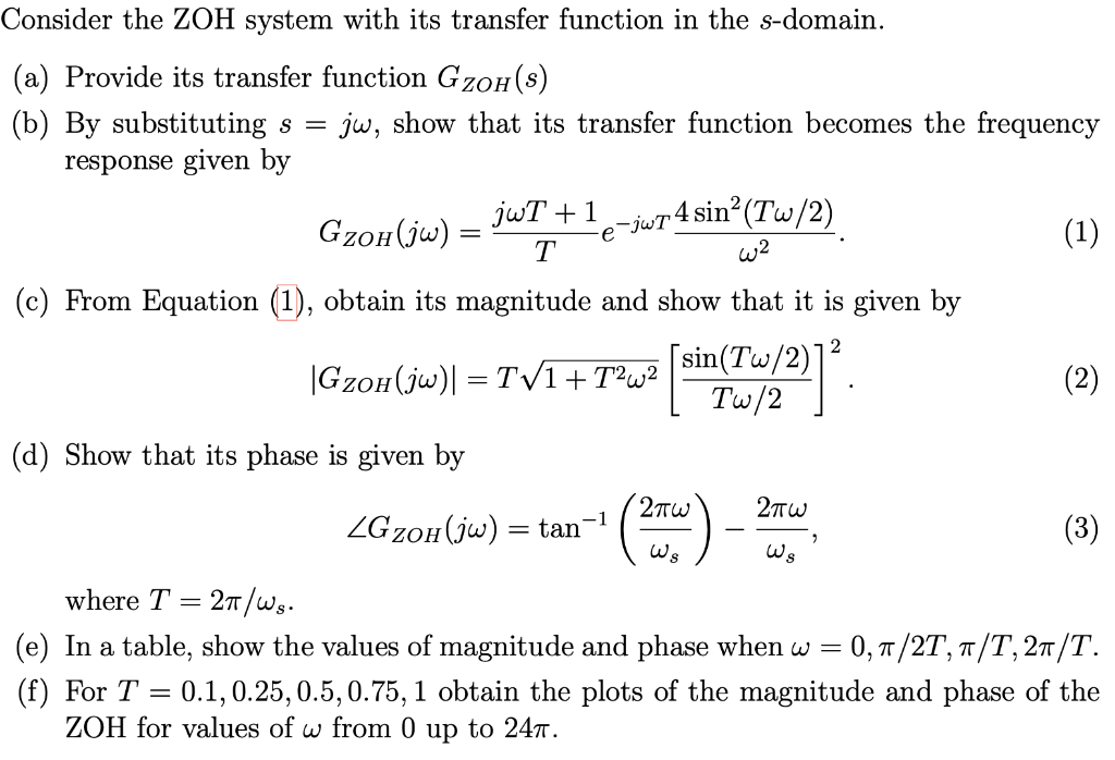 Solved Consider the ZOH system with its transfer function in | Chegg.com