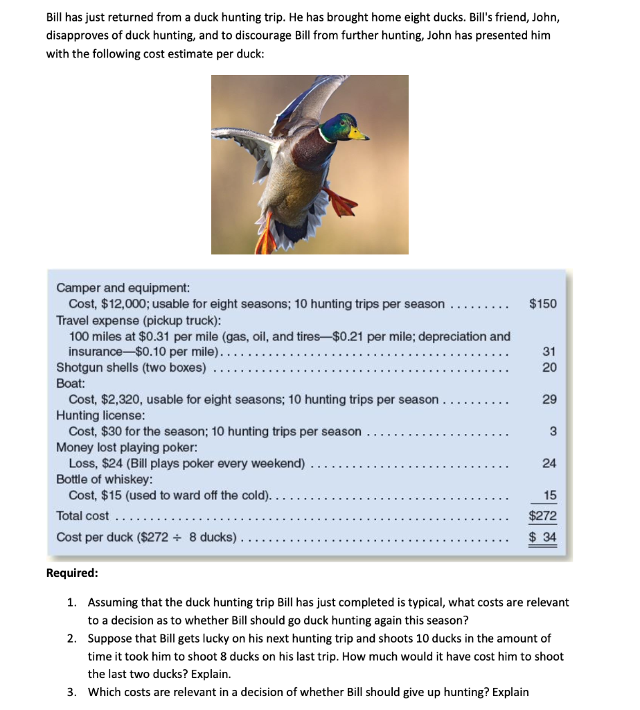 Solved Bill has just returned from a duck hunting trip. He | Chegg.com