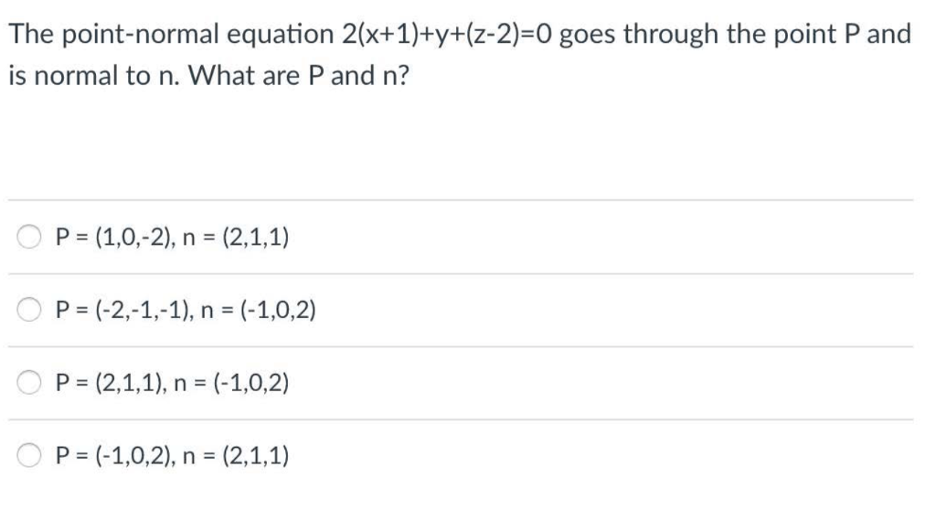 Solved The point-normal equation 2(x+1)+y+(z-2)-0 goes | Chegg.com