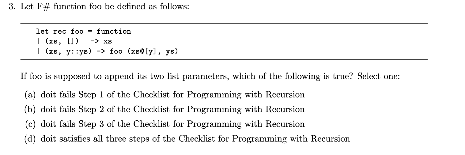 (Solved) : 3 Let F Function Foo Defined Follows Let Rec Foo Function Xs ... (Solved) : 3 Let F Function Foo Defined Follows Let Rec Foo Function Xs ...