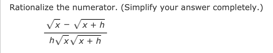 Solved Rationalize the numerator. (Simplify your answer | Chegg.com