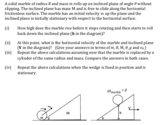 A solid marble of radius R and mass m rolls up an | Chegg.com