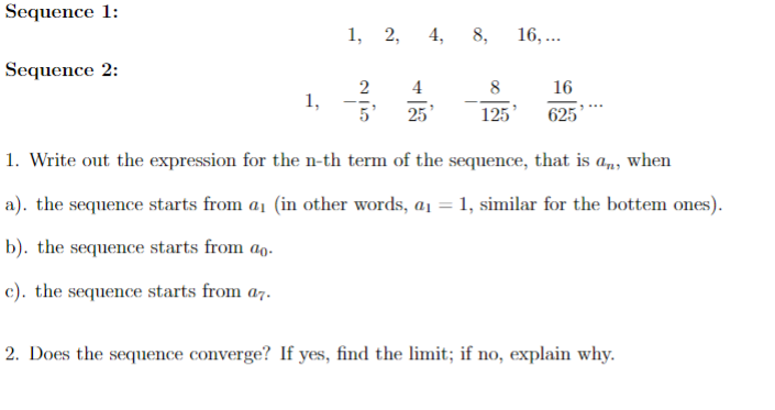Solved 1,2,4,8,16,… Sequence 2: 1,−52,254,−1258,62516,… 1. | Chegg.com