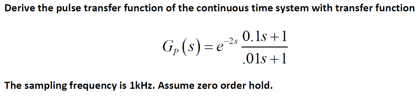 Solved Derive the pulse transfer function of the continuous | Chegg.com
