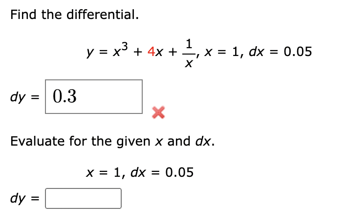 Solved Find the differential. y=x3+4x+x1,x=1,dx=0.05 dy= | Chegg.com