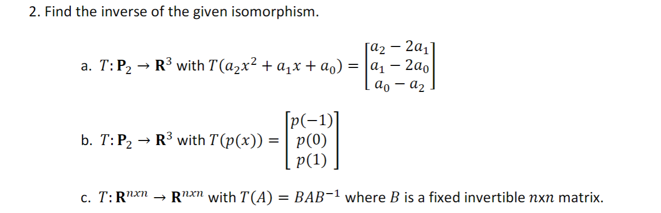 Solved 2. Find the inverse of the given isomorphism. a. | Chegg.com