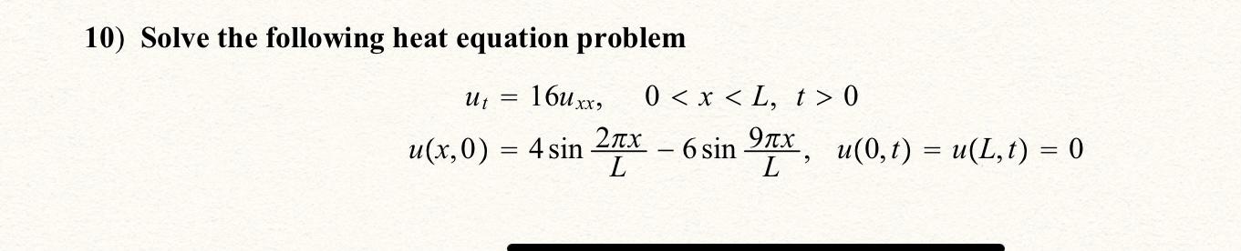Solved 10) Solve the following heat equation problem | Chegg.com