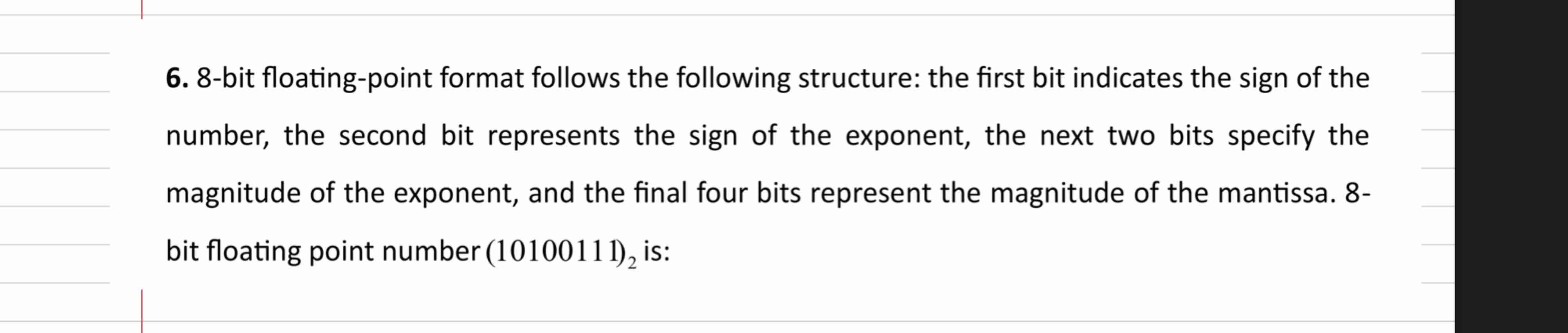 6. 8-bit floating-point format follows the following | Chegg.com
