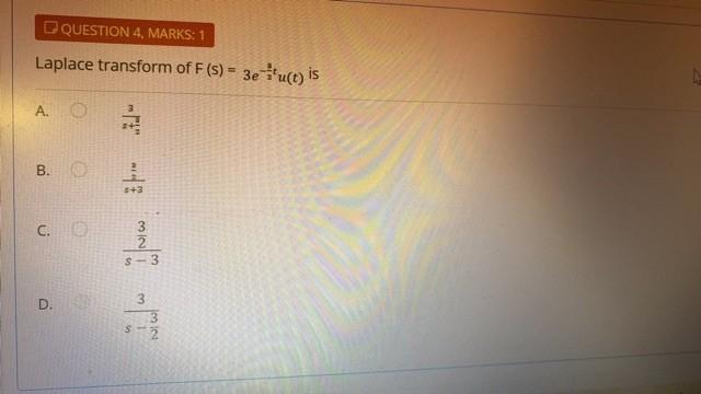 Solved D QUESTION 4, MARKS: 1 Laplace transform of F(s) - 3e | Chegg.com