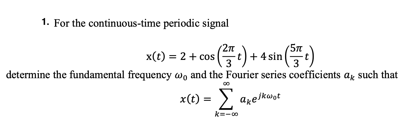 Solved 1. For the continuous-time periodic signal 2π 5π x(t) | Chegg.com