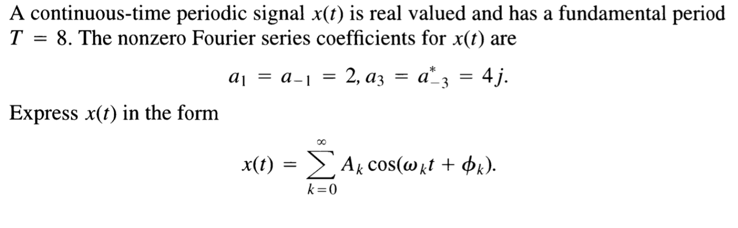 Solved A continuous-time periodic signal x(t) is real valued | Chegg.com