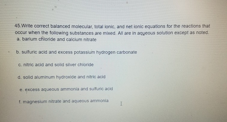 Solved 45.Write correct balanced molecular, total ionic, and | Chegg.com