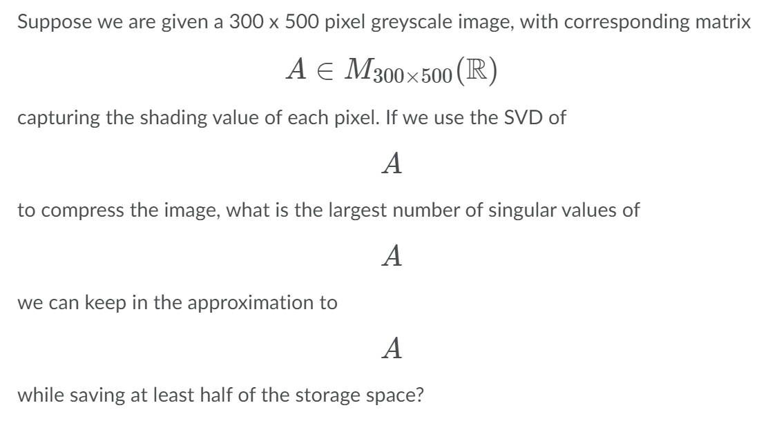 Suppose we are given a 300 x 500 pixel greyscale | Chegg.com