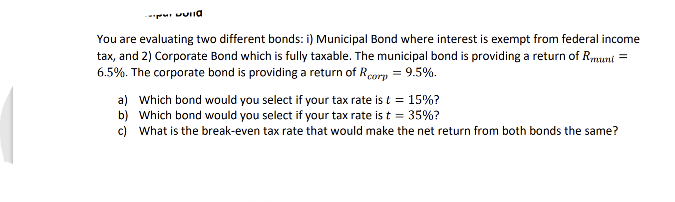 Solved You are evaluating two different bonds: i) Municipal | Chegg.com