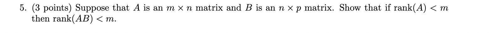 Solved (3 points) Suppose that A is an m×n matrix and B is | Chegg.com