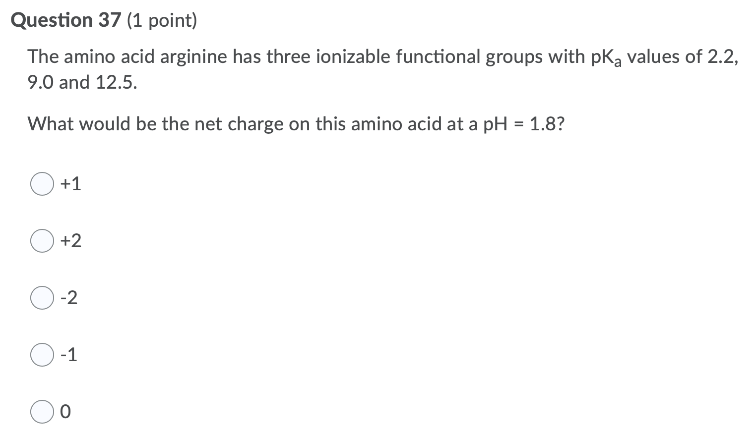 Solved Question 37 (1 point) The amino acid arginine has | Chegg.com