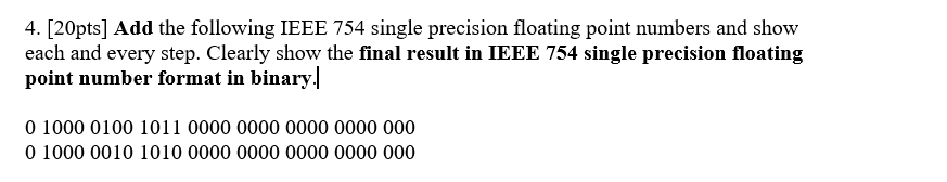 Solved 4. [20pts] Add the following IEEE 754 single | Chegg.com