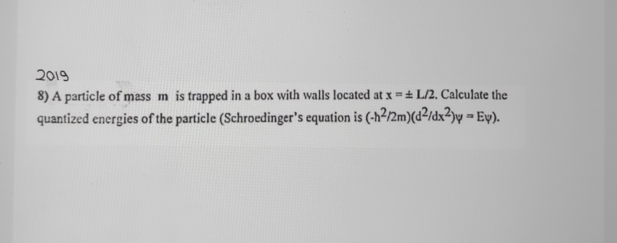 Solved 2019A particle of mass m ﻿is trapped in a box with | Chegg.com
