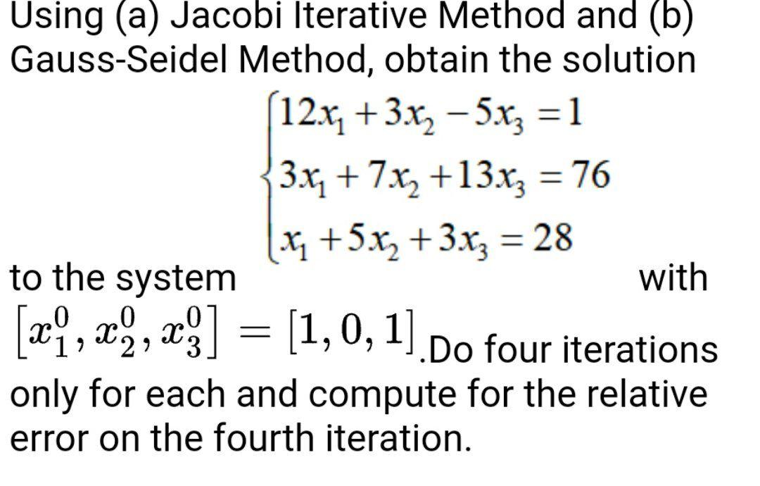 Solved Using (a) Jacobi Iterative Method and (b) | Chegg.com